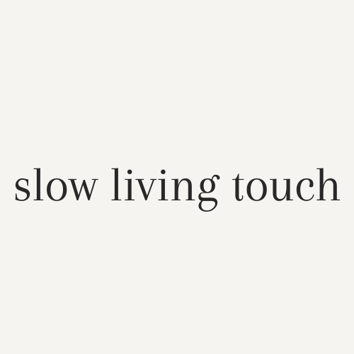 slow living touch